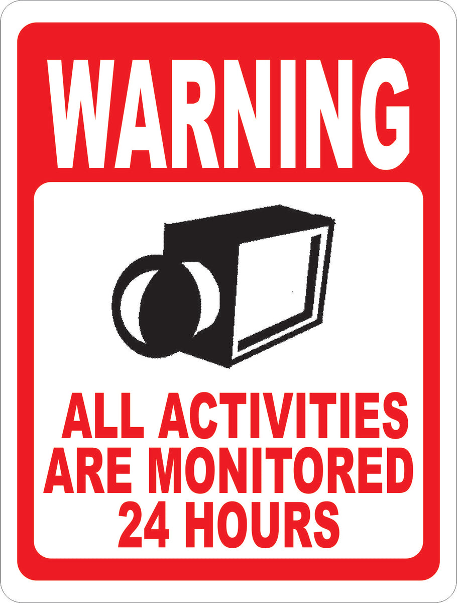 Warning All Activities Are Monitored 24 Hours Sign – Signs by SalaGraphics