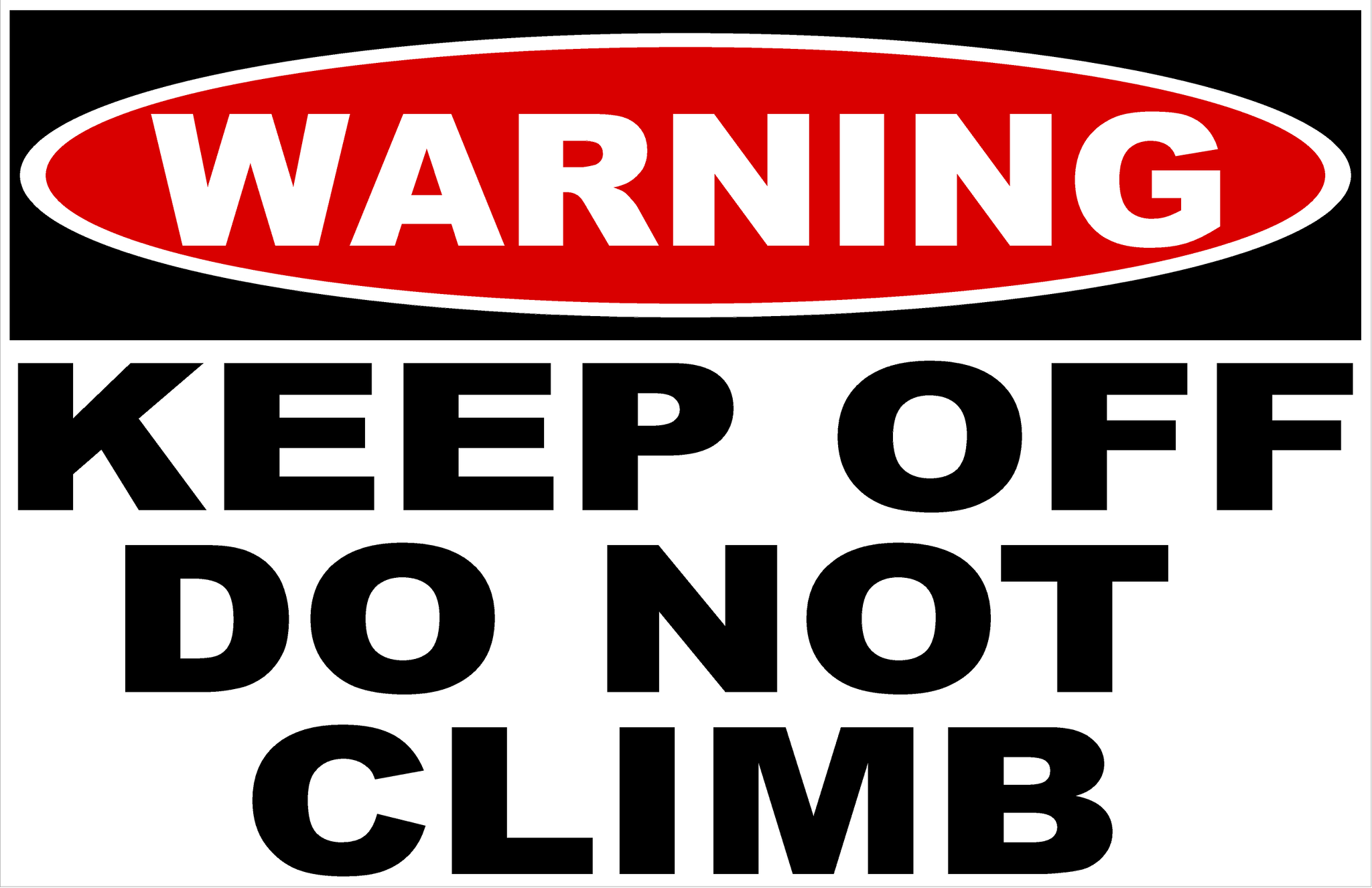 Warning Keep Off Do Not Climb Sign – Signs by SalaGraphics