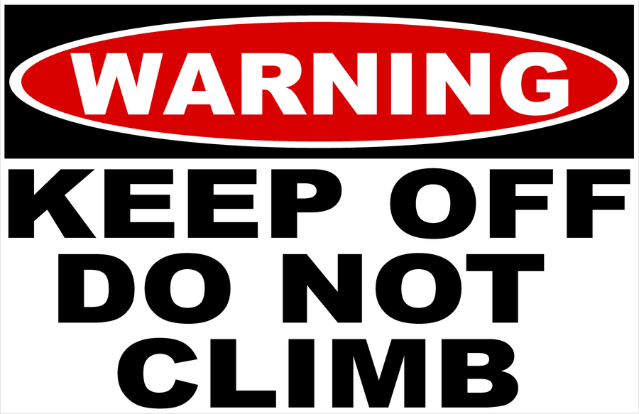 Warning Keep Off Do Not Climb Sign – Signs by SalaGraphics