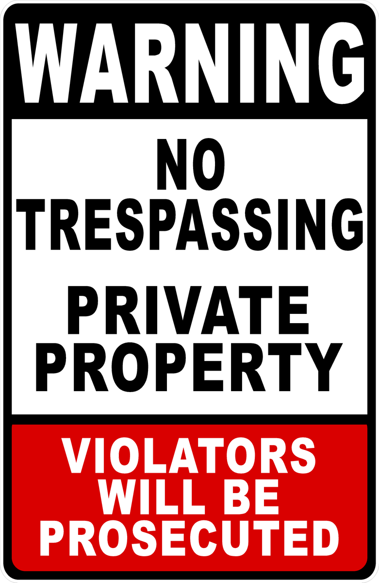 Warning No Trespassing Private Property Violators Will Be Prosecuted S ...