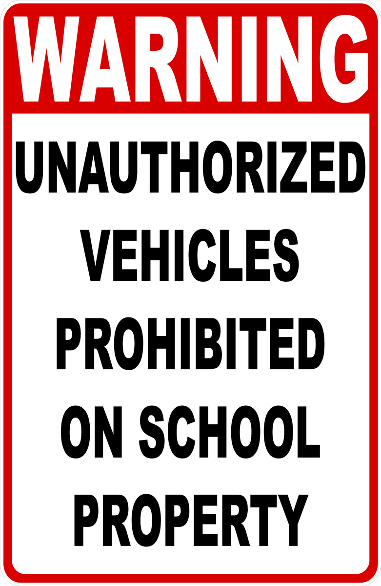 Warning Unauthorized Vehicles Prohibited on School Property Sign ...