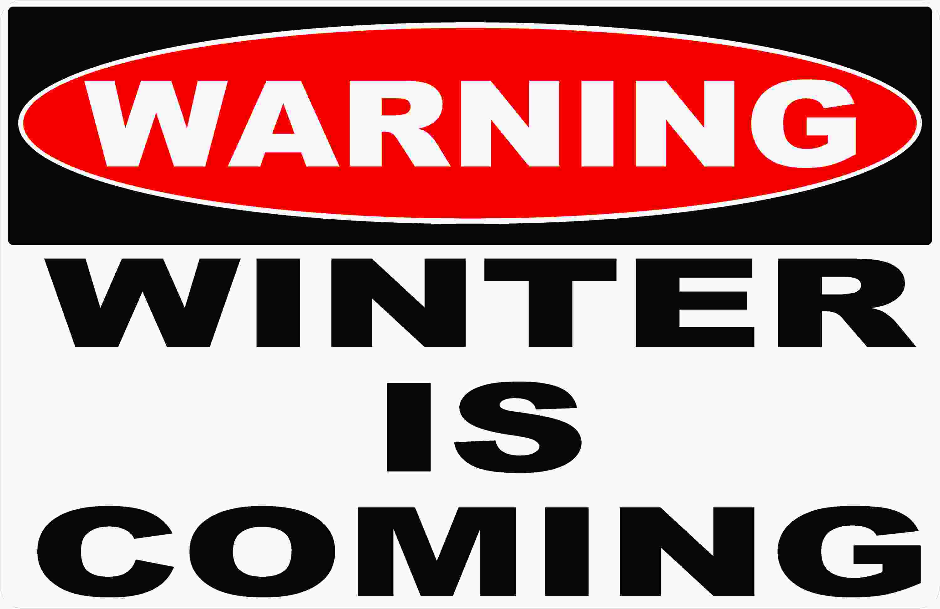 Warning Winter Is Coming Sign – signs by salagraphics