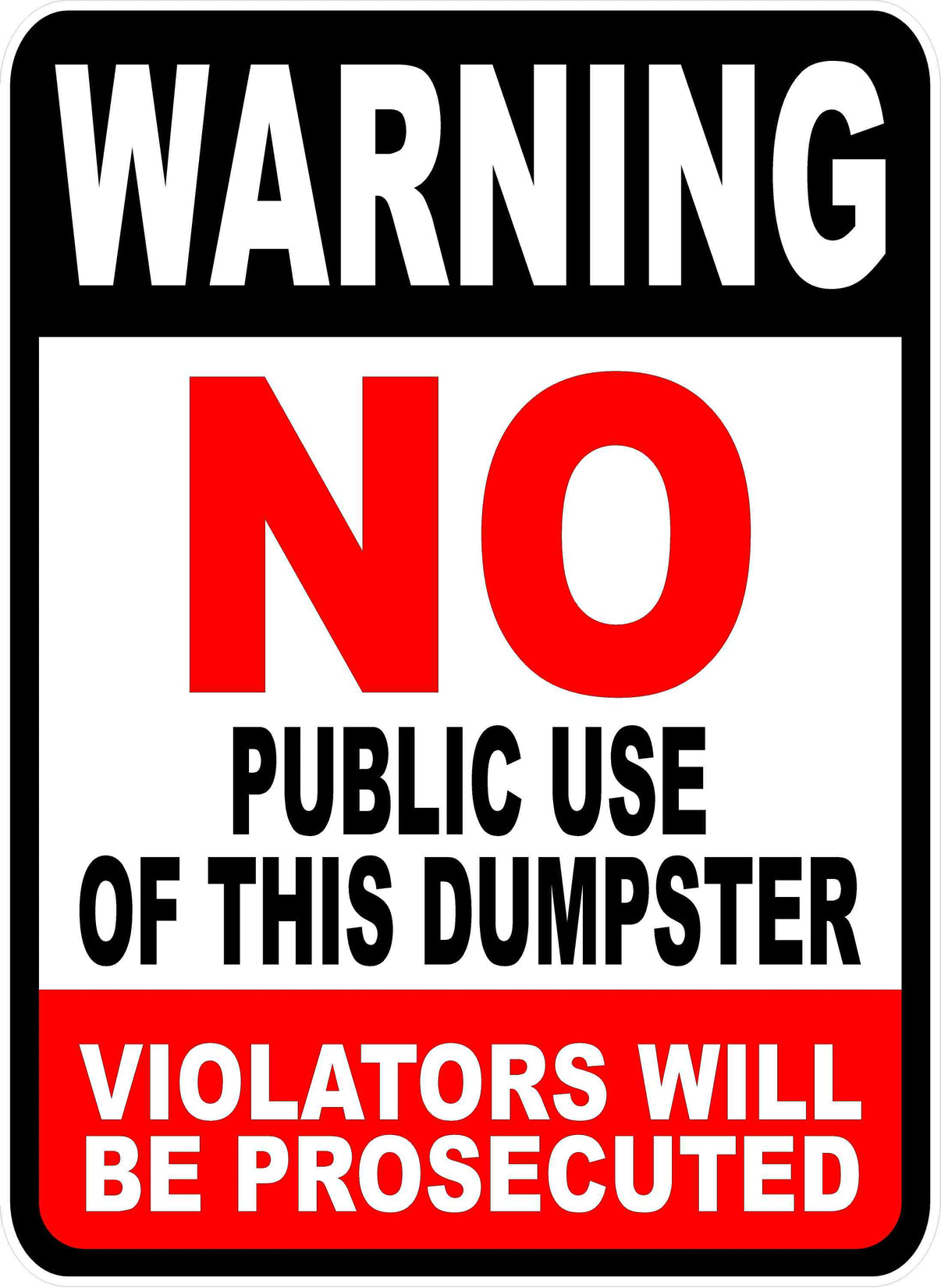 Warning No Public Use of Dumpster Violators Prosecuted Decal – signs by ...