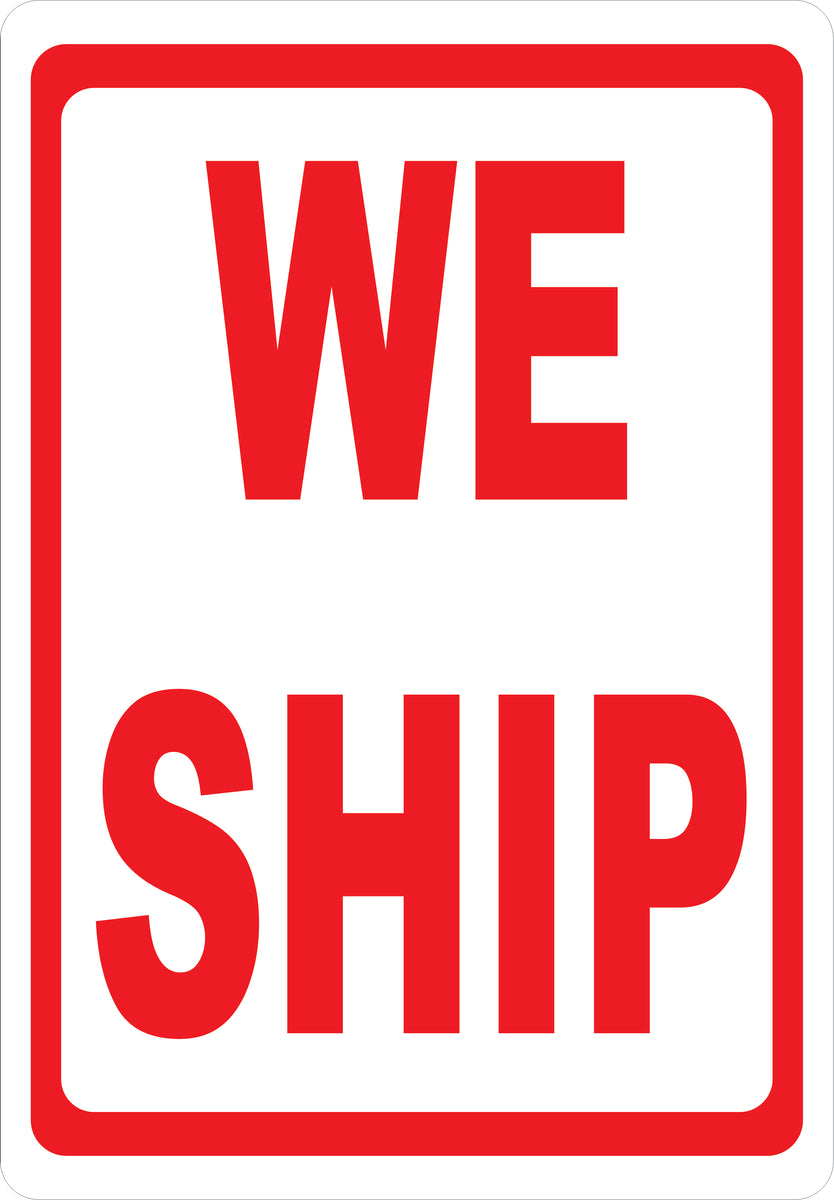 We Ship Sign – Signs by SalaGraphics