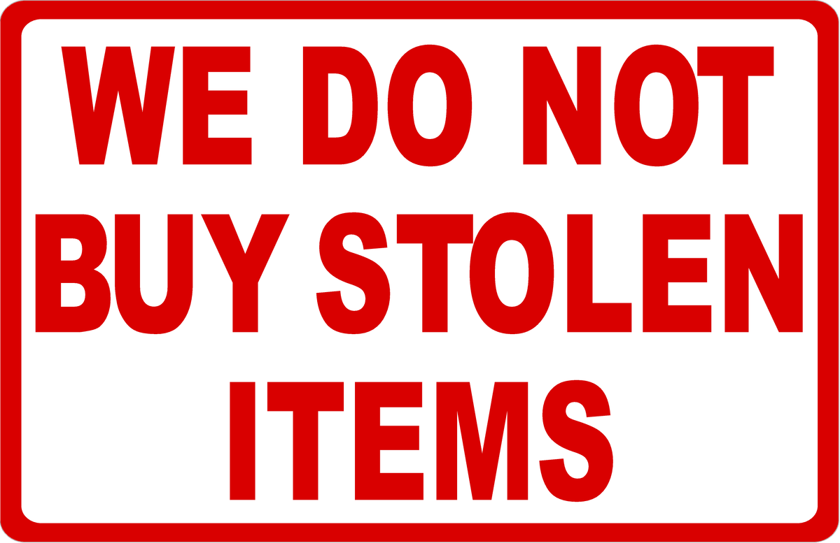 We Do Not Buy Stolen Items Sign – Signs by SalaGraphics